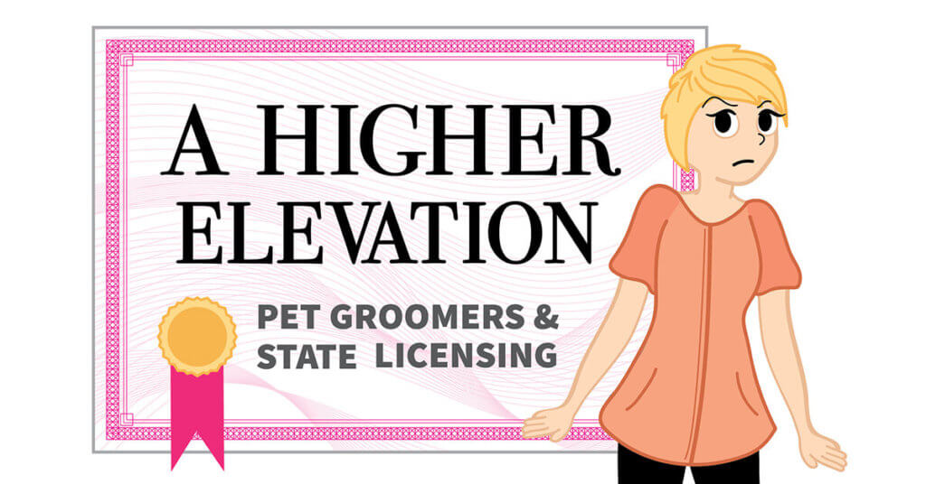 A Higher Elevation: Pet Groomers & State Licensing | Groomer to Groomer