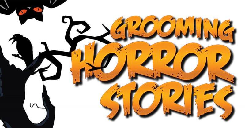 Grooming Horror Stories - Groomer to Groomer Magazine