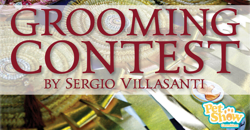 Grooming Contest by Sergio Villasanti - Groomer to Groomer Magazine
