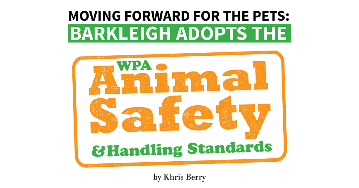 Moving Forward for the Pets: Barkleigh Adopts the WPA Animal Safety ...
