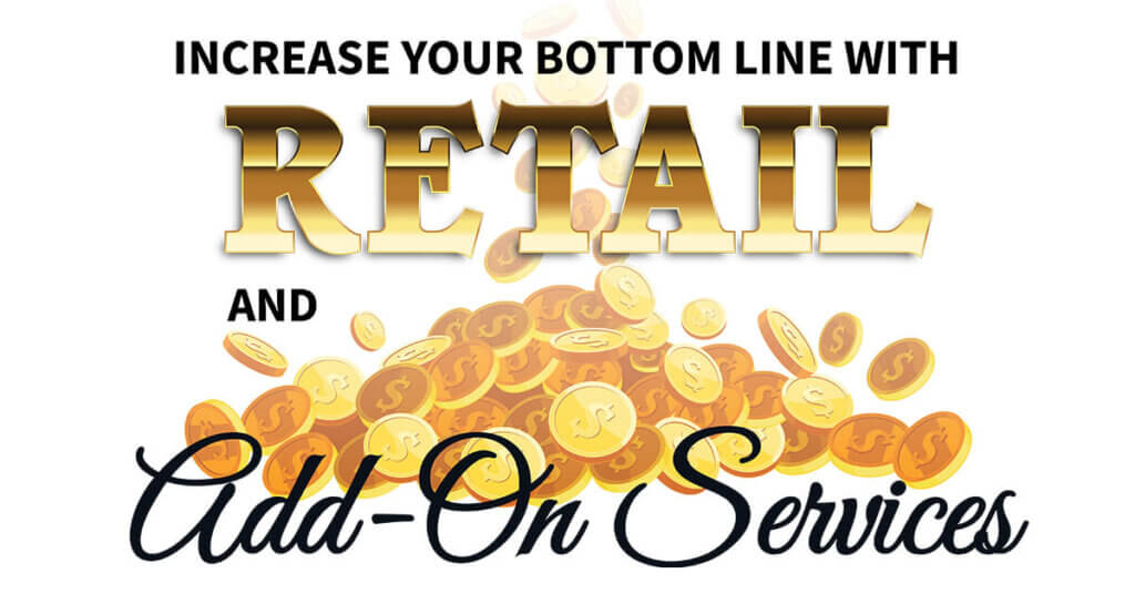 Increase Your Bottom Line With Retail and Add on Services